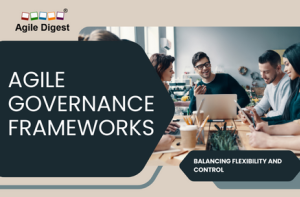 Agile Governance Frameworks: Balancing Flexibility and Control ...